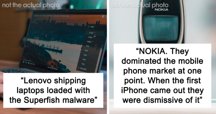 31 People Share Their Favorite Examples Of Massive Corporate Failure