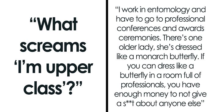 25 Signs That Scream “I’m Upper-Class”, As Pointed Out By Folks Online