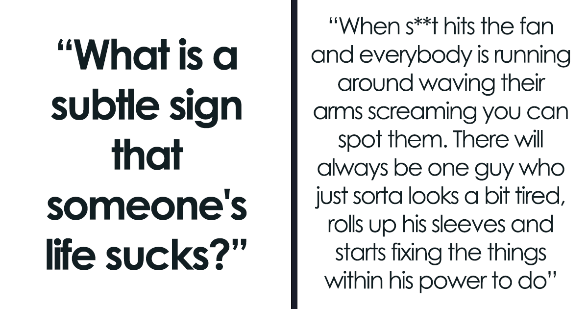 30 People Discuss Common Signs That Someone Is Living A Miserable Life ...