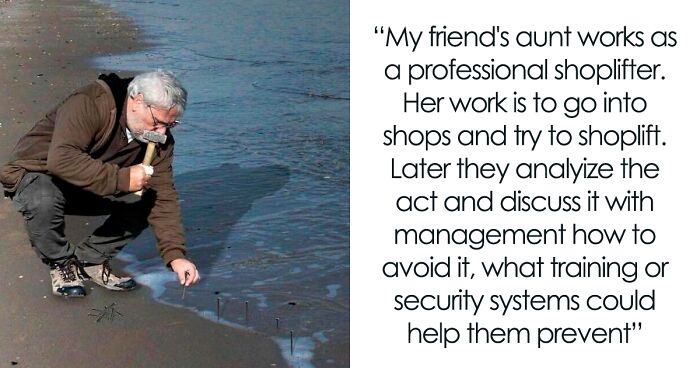 35 Stories About The Weirdest Jobs That People Had The Opportunity To ...