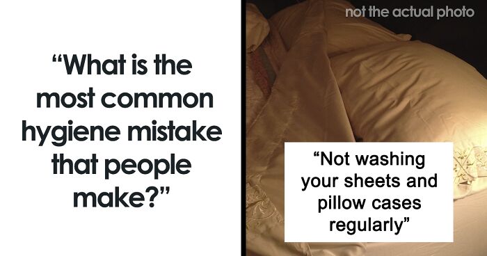 31 Common Hygiene Mistakes Everyone Should Be Aware Of For The Greater ...