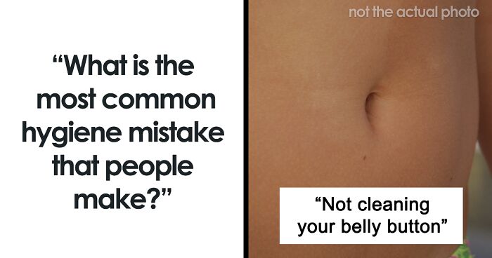 31 Common Hygiene Mistakes Everyone Should Be Aware Of For The Greater ...
