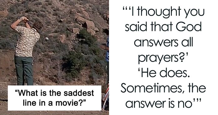Someone Online Asked, “What Is The Saddest Line In A Movie?” And 30 ...