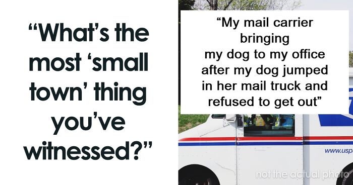 30 People Share The Most ‘Small Town’ Things They’ve Ever Seen Happen ...