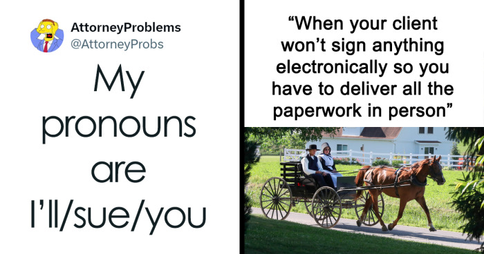 30 Hilarious ‘Attorney Problems’ Memes That May Hit Close To Home If ...