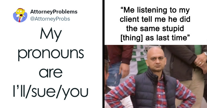 30 Hilarious ‘Attorney Problems’ Memes That May Hit Close To Home If ...