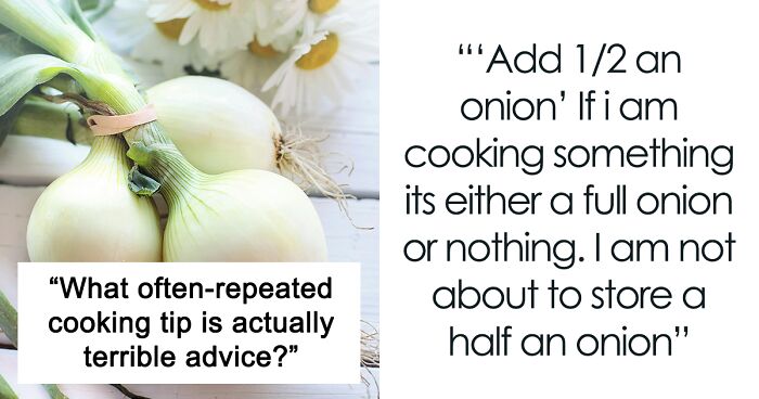 30 Cooks Share Horrendous Cooking Tips That Have No Reason Being As ...
