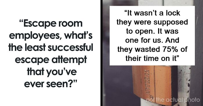 30 Times People Did So Badly In Escape Rooms Even The Workers Got ...