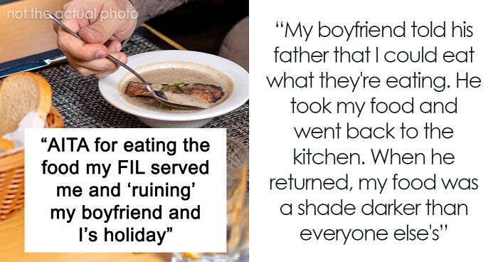 “AITA For Eating The Food My FIL Served Me And Ruining Mine And My Boyfriend’s Holiday” | Bored ...
