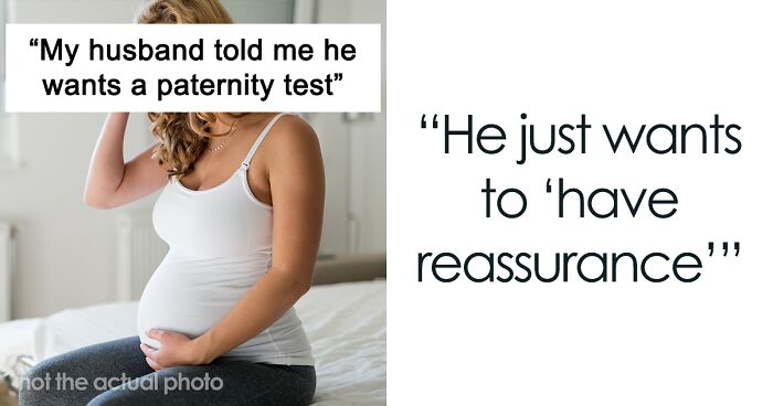 Woman Says She Will Get A Paternity Test If Her Husband Schedules It ...