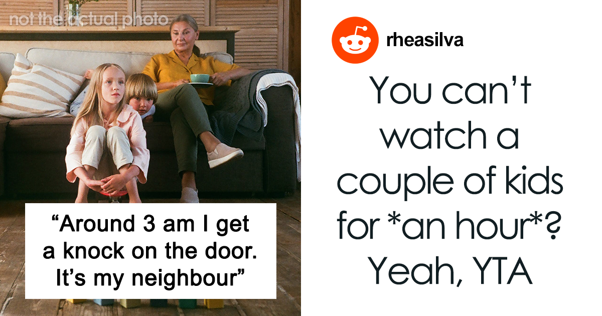 “They Call Me Evil And Rude”: Couple Asks Neighbor To Take Kids At 3am ...