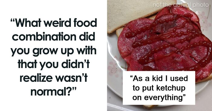 30 Times People Realized Their Beloved Food Combos Were Weird | Bored Panda