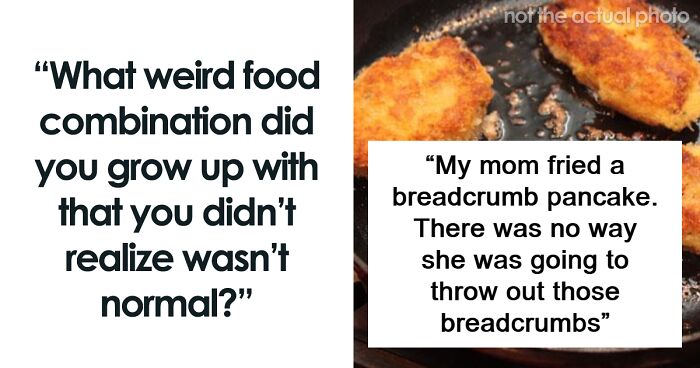 30 Times People Realized Their Beloved Food Combos Were Weird | Bored Panda