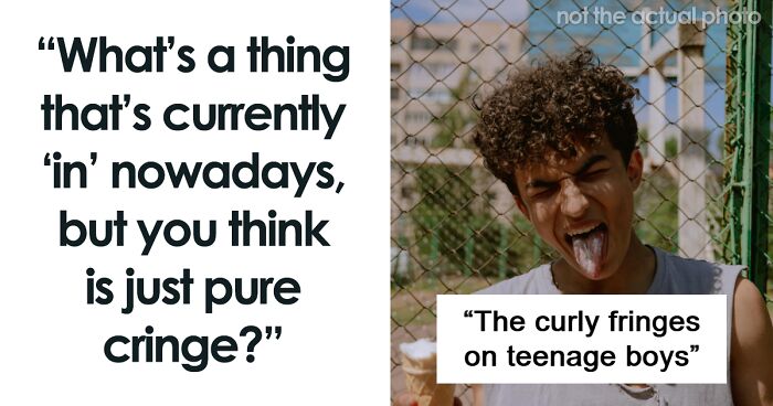 40 People Call Out Highly Cringeworthy Things That Have Snuck Into ...