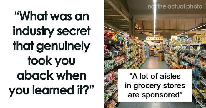 30 Industry Secrets That Genuinely Took People Aback When They Found Out