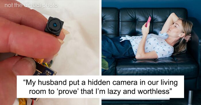Man Hides A Camera In The House To Prove His Stay-At-Home Wife Is Lazy And Worthless