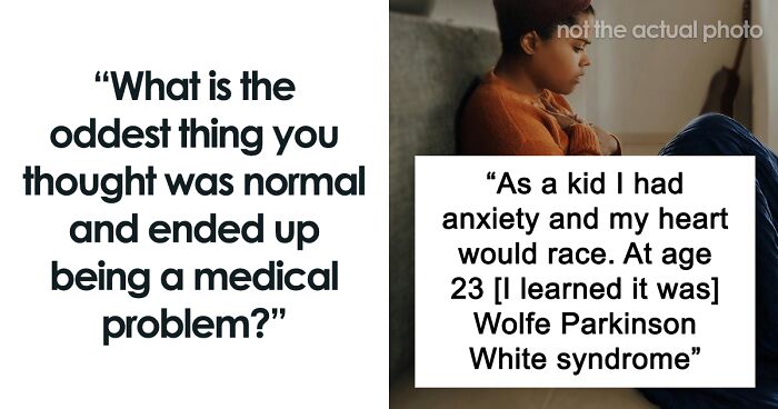 35 Things People Assumed Were Normal About Their Bodies Until Someone ...