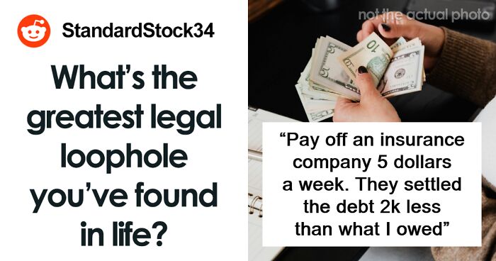 30 People Share What Loopholes They Exploited Until Someone Realized ...