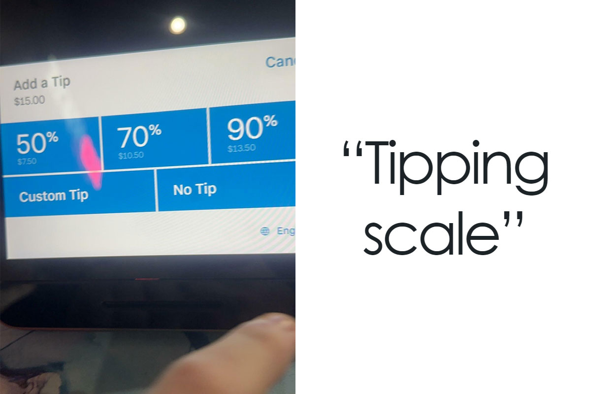 31 Infuriating Pics For People Who’ve Had About Enough Of Tipping ...