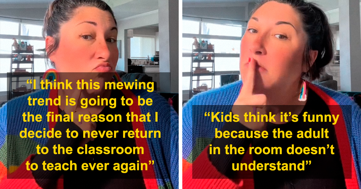 Teacher Claims New ‘Mewing’ Trend Might Be The Final Reason She Quits ...