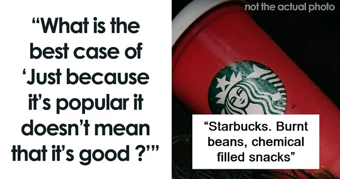 “I Silently Cringe When People Bring Them Up”: 25 Popular Things That ...