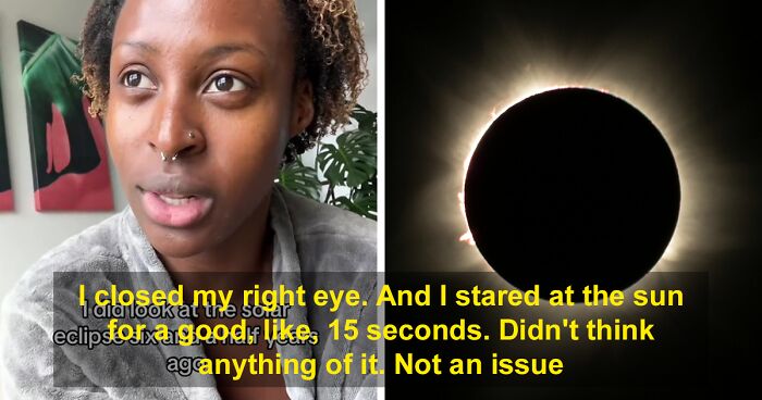 Woman Defies Warnings And Looks Straight At The Solar Eclipse, Warns ...
