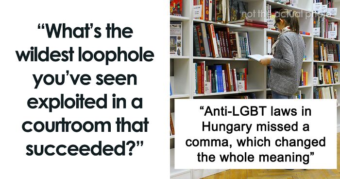 34 Of The Most Surprising Loopholes That Got Cases Instantly Dismissed