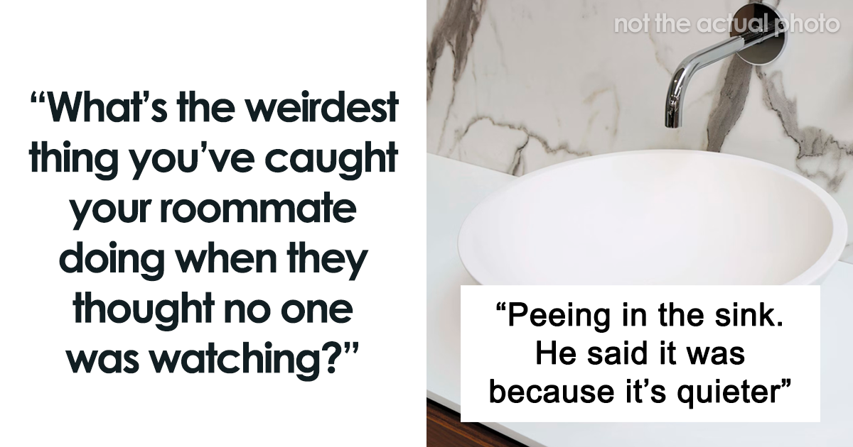 “Caught In The Act”: 30 Stories Of Roommates Being Weird When They ...