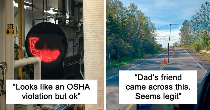 “Looks Like An OSHA Violation But OK”: 50 Examples Of Ridiculous Work ...