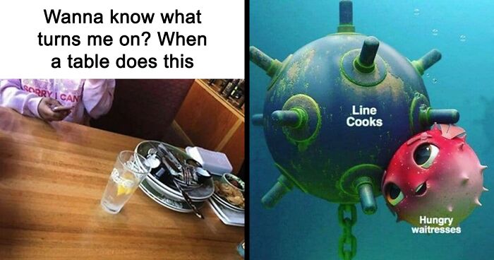 30 Hilarious Memes From Folks Who Have Worked In Restaurants