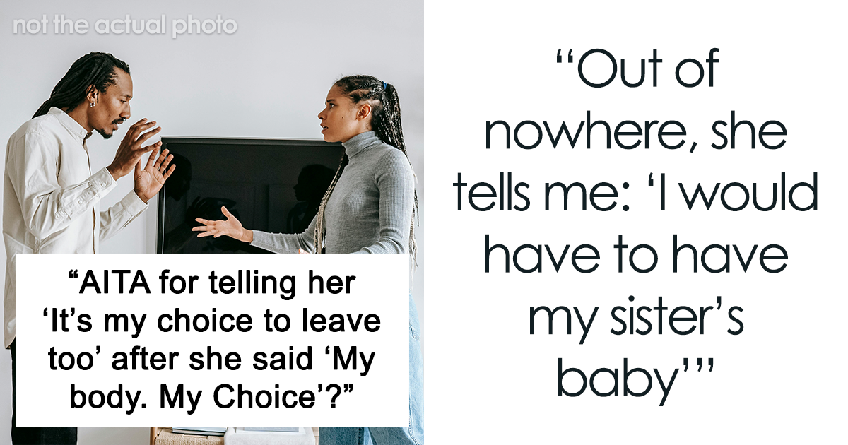 “AITA For Telling Her ‘It’s My Choice To Leave Too’ After She Said ‘My ...