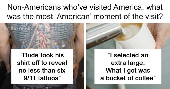 “A Bucket Of Coffee”: 30 Extremely American Things Visitors Have Seen ...