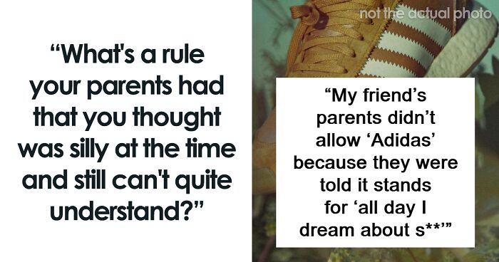 31 Weird And Silly Rules Parents Had Kids Follow That They Still Don’t ...