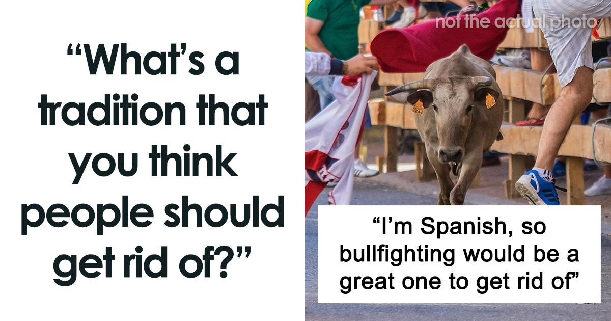 38 People Share Traditions And Social Norms They Absolutely Hate ...