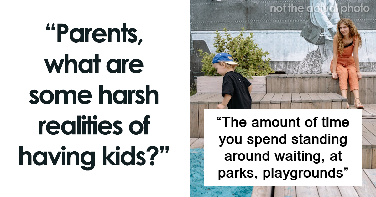 30 Harsh Facts About Having Kids That Many Aren’t Even Aware Of, Shared ...