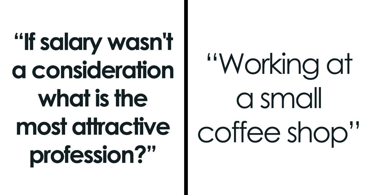 “If Salary Wasn’t A Consideration, What Is The Most Attractive ...