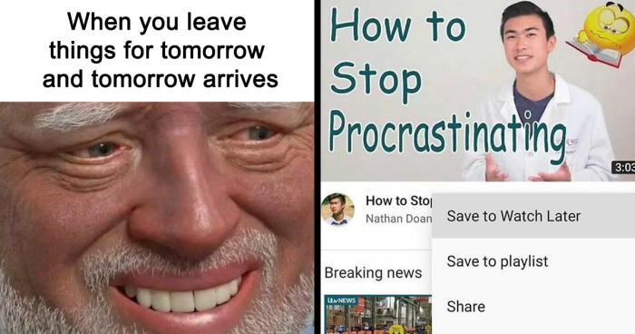 30 Relatable Memes For Those Who Procrastinate Like There’s No End ...