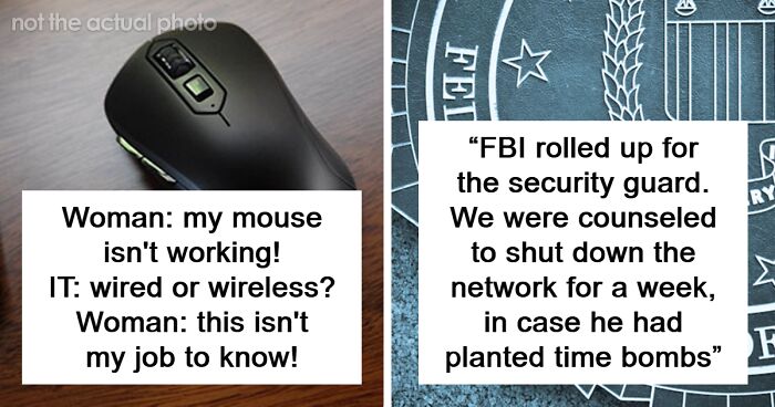 From Funny To Horrifying, 40 IT Professionals Share Their Wildest Jobs