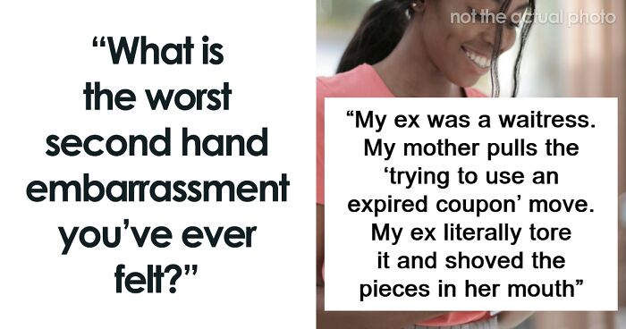 30 Cringy Things People Did That Gave Off Second-Hand Embarrassment For ...