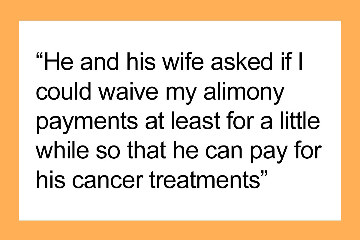Ex-Hubby Asks Woman To Waive Alimony So He Can Pay For Cancer Treatment ...