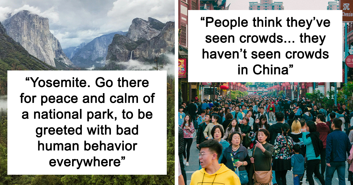 “Bad Human Behavior Everywhere”: 30 Places That Are No Longer Worth ...