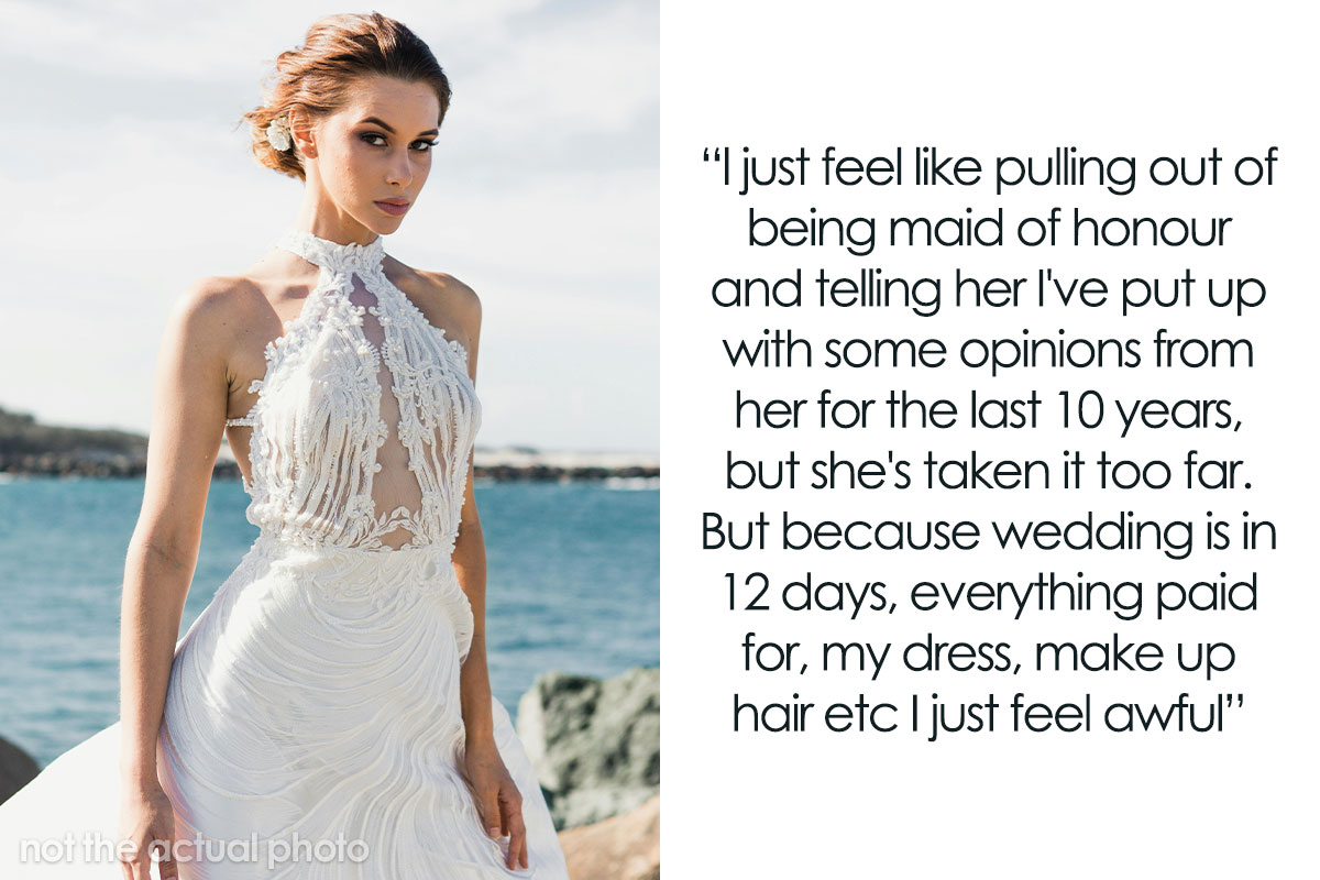 Maid Of Honor Realizes Just How Toxic The Bride Is, Pulls Out Of ...