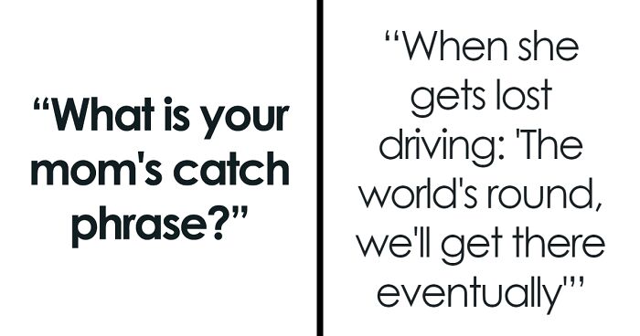 30 Adult Children Online Open Up About Their Moms’ Best Catchphrases ...