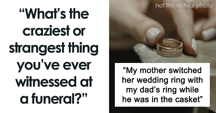 30 Wild Funeral Stories About Inappropriate, Weird Or Funny Things ...
