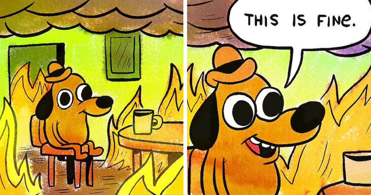 “This Is Fine” Meme: The Relatable Hound That Stuck With Us For Good ...
