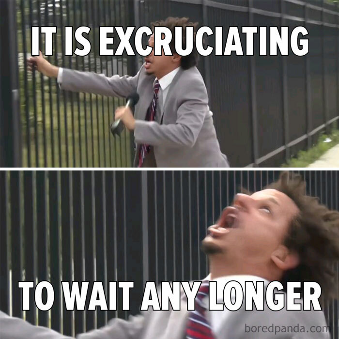 19 Waiting Memes For When You ve Got Nothing But Time Bored Panda 19 Waiting Memes For When You ve Got Nothing But Time Bored Panda