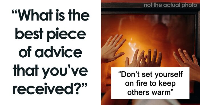 35 People Share The Best Advice They’ve Heard That Made Them Change ...
