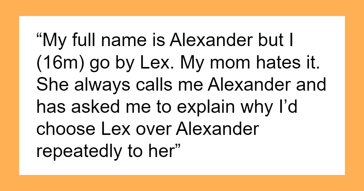 Mom Gets Offended That Son Uses His Nickname Instead Of His Actual Name ...
