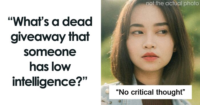 40 Things That Signal Someone Is Not As Intelligent As They Think They ...