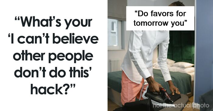 30 Life Hacks People Use Every Day And Can’t Believe Others Don’t